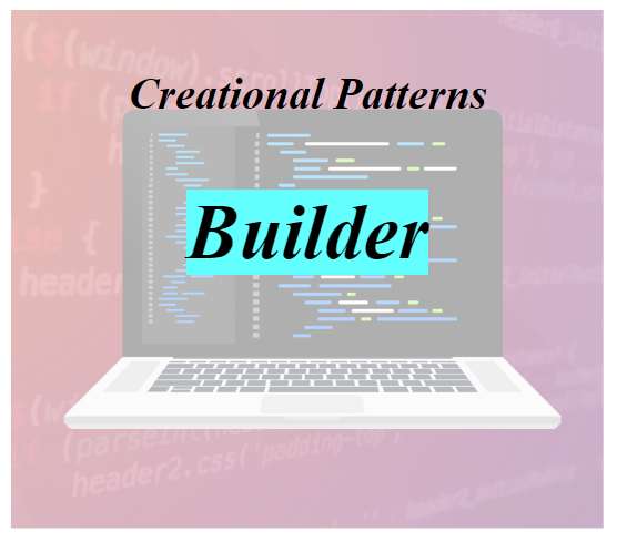 Design Patterns #4 | Creational: Builder – Tiny Steps